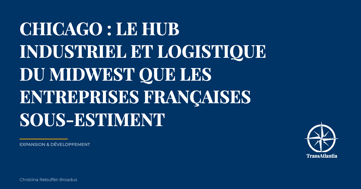 Chicago : Le hub industriel et logistique que les sous-estimé