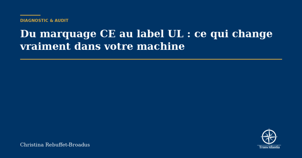 Du marquage CE au label UL : ce qui change vraiment dans votre machine