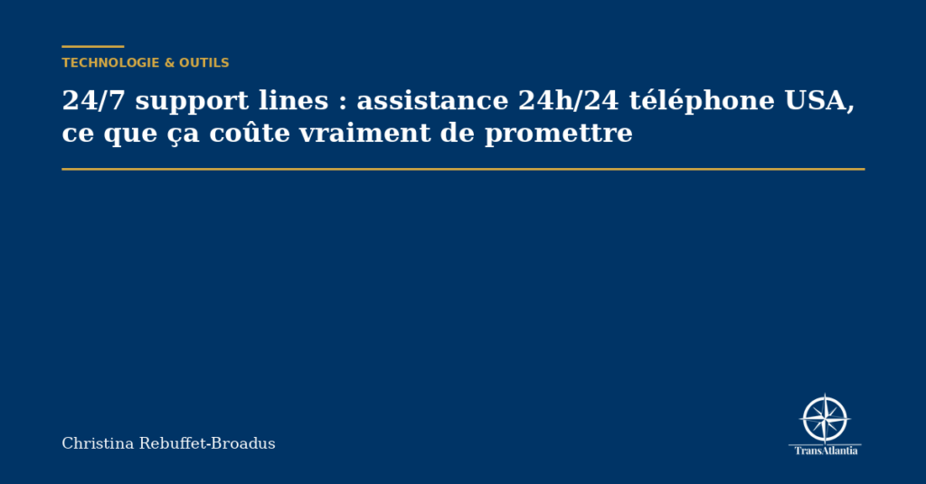 24/7 support lines USA : ce que coûte vraiment l'assistance 24h/24